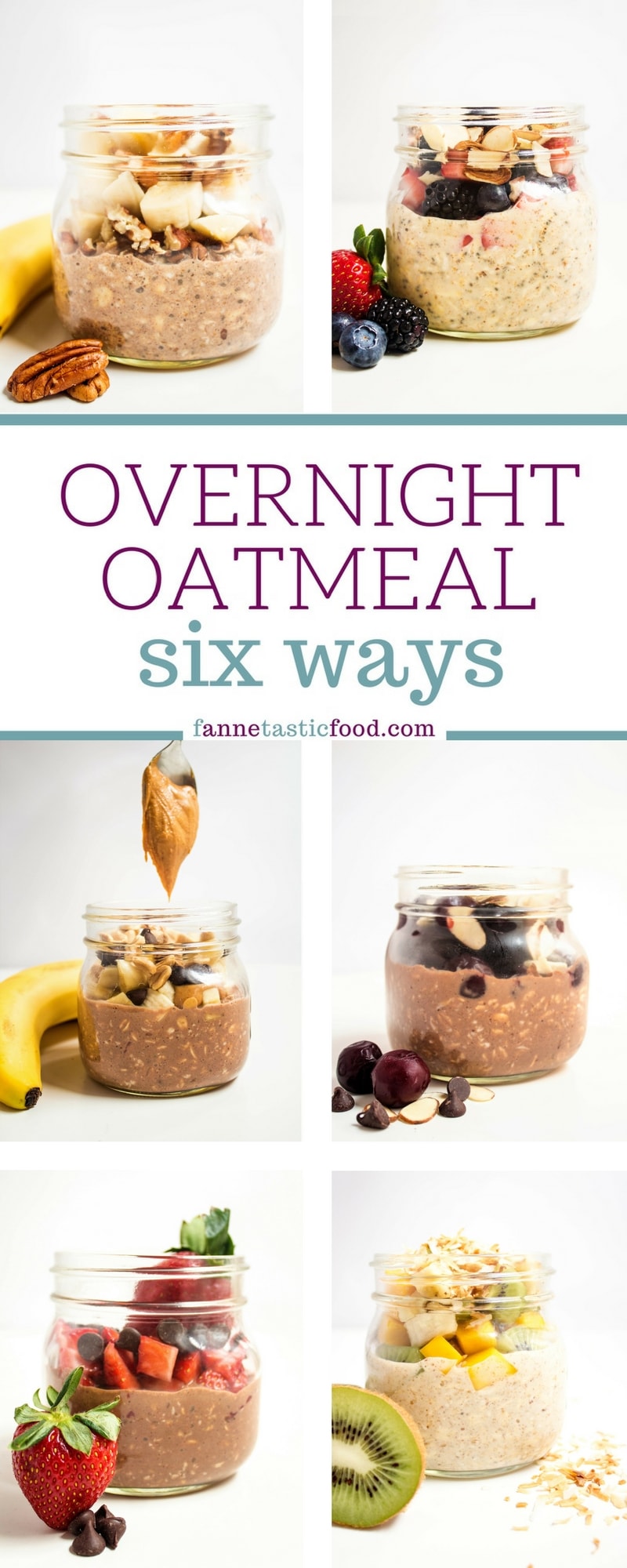 Easy Overnight Oatmeal Recipes | 6 Flavor Combinations