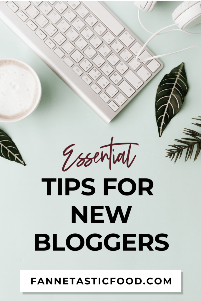 Tips for New Bloggers: 'How to' Blogging Tips & Tricks - fANNEtastic food