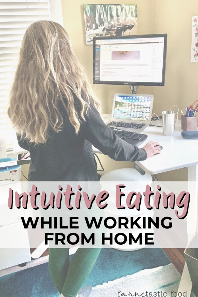 Intuitive Eating While Working From Home - fANNEtastic food